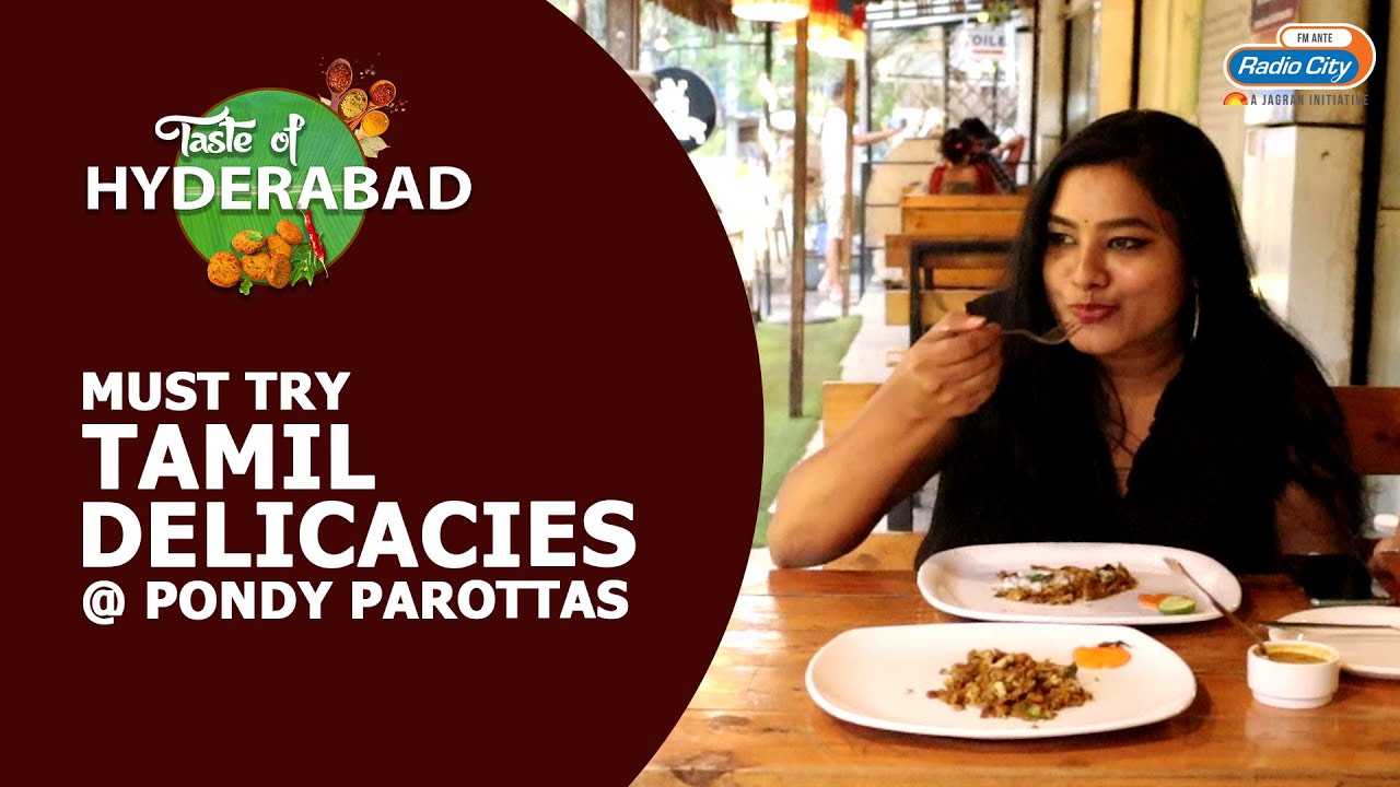 Tamil delicacies @ Pondy Parottas | Food Review | Taste of Hyderabad ...