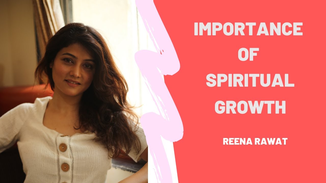 What is the importance of spiritual growth to remove negative energy - Reena Rawat - YouTube