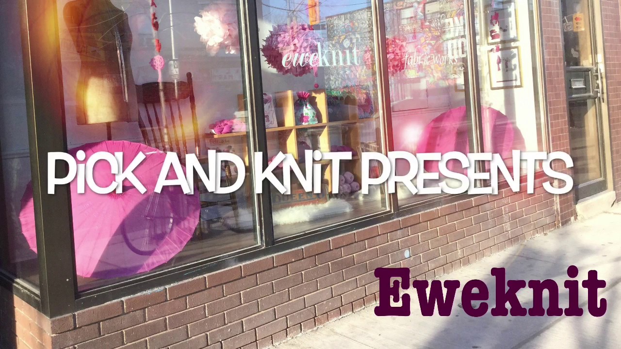 World Yarn Stores: Eweknit & Fabric. Works - Toronto - YouTube