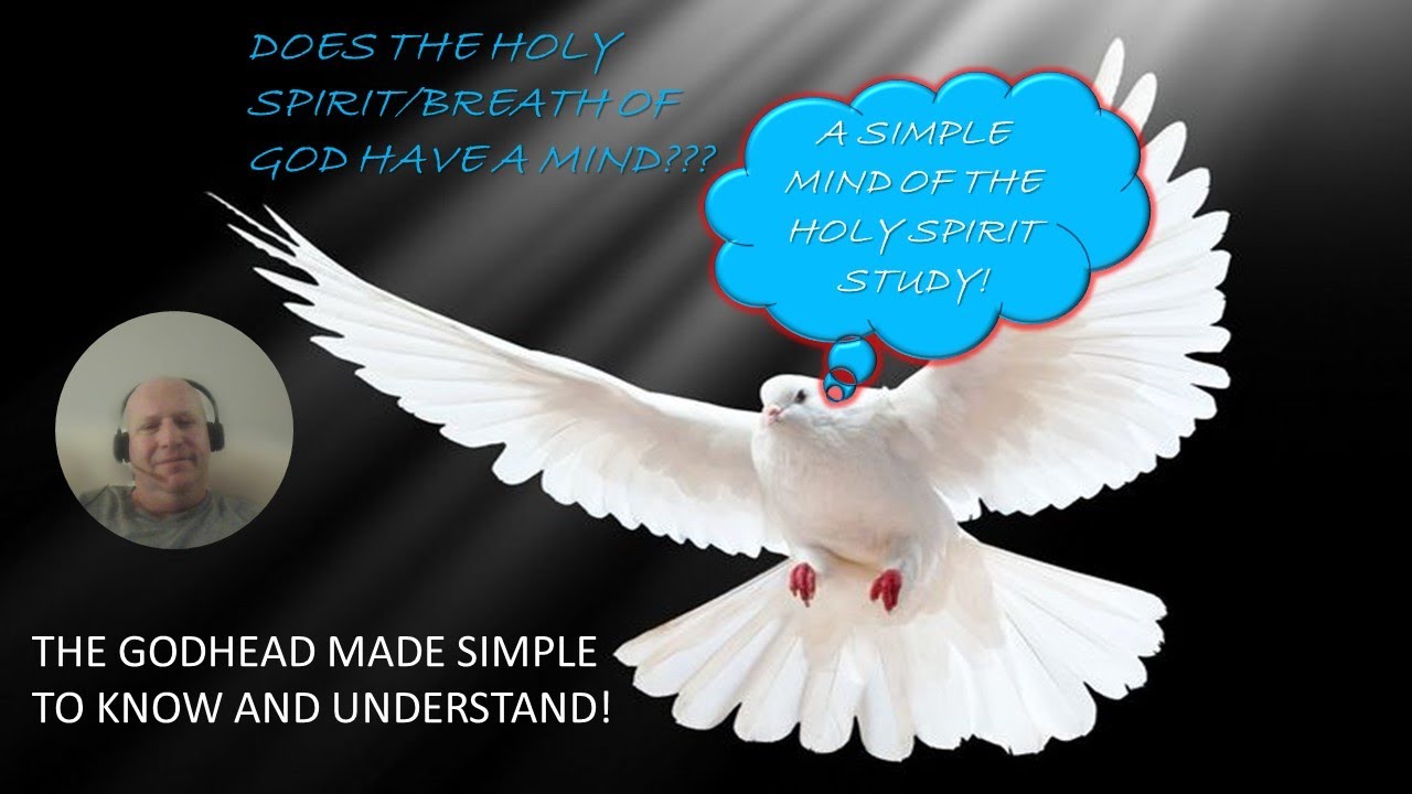 MIND OF THE HOLY SPIRIT BIBLE STUDY! A SIMPLE SCRIPTURE GODHEAD STUDY ...