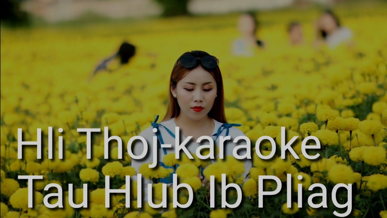 Hli Thoj-TAU HLUB IB PLIAG -karaoke - YouTube