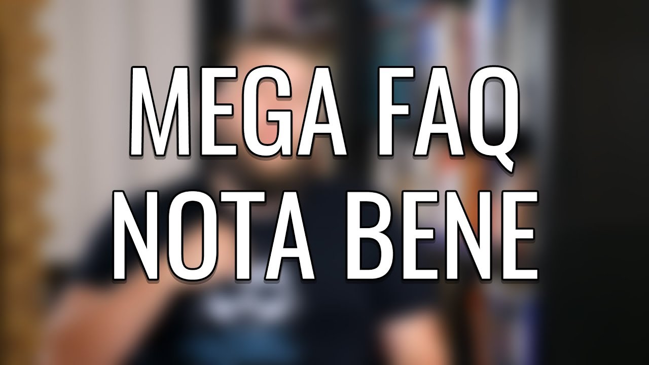 MEGA FAQ NOTA BENE - YouTube