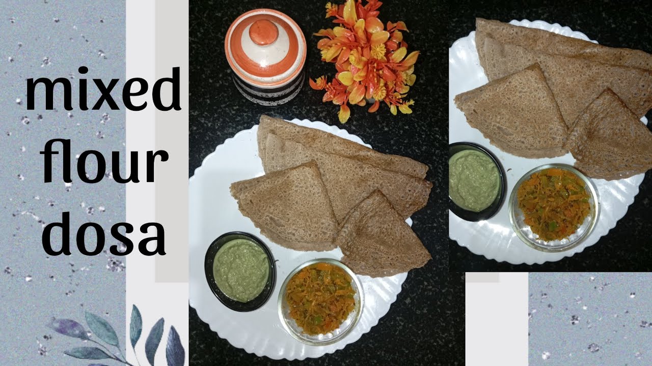 Mixed flour/multi grain instant dosa recipe(ಮಿಶ್ರ ಹಿಟ್ಟಿನ ದಿಡೀರ್ ದೋಸೆ ...