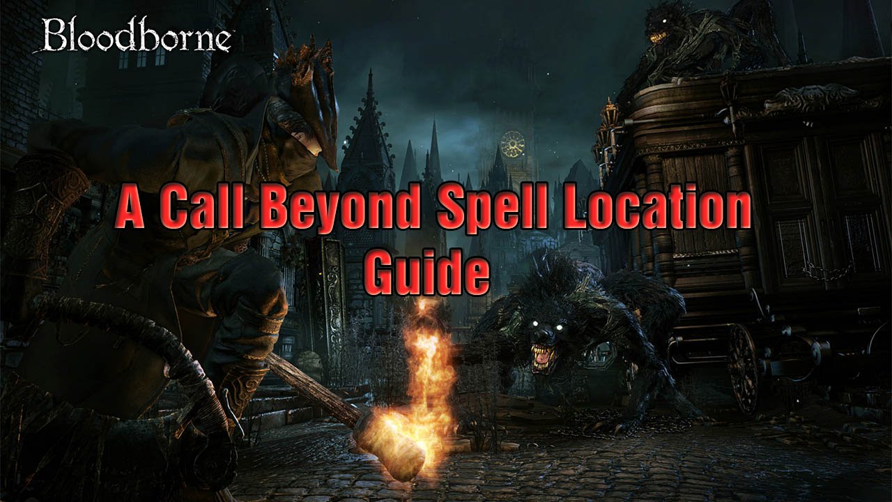 Bloodborne - A Call Beyond Spell Location Guide - YouTube