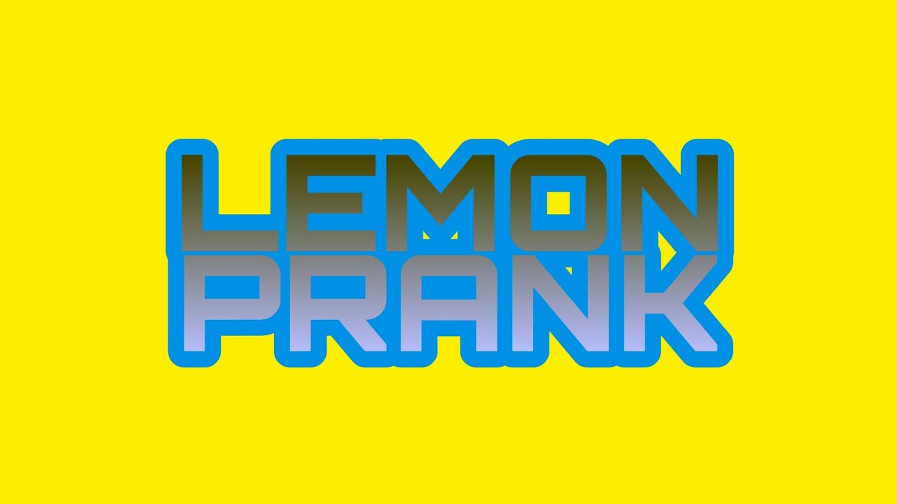 LEMON PRANK(Chort video) - YouTube