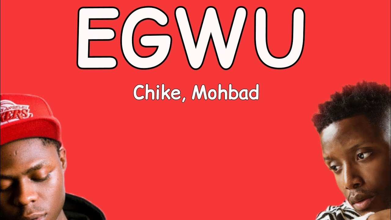 Chike ft Mohbad - Egwu (Lyrics) - YouTube