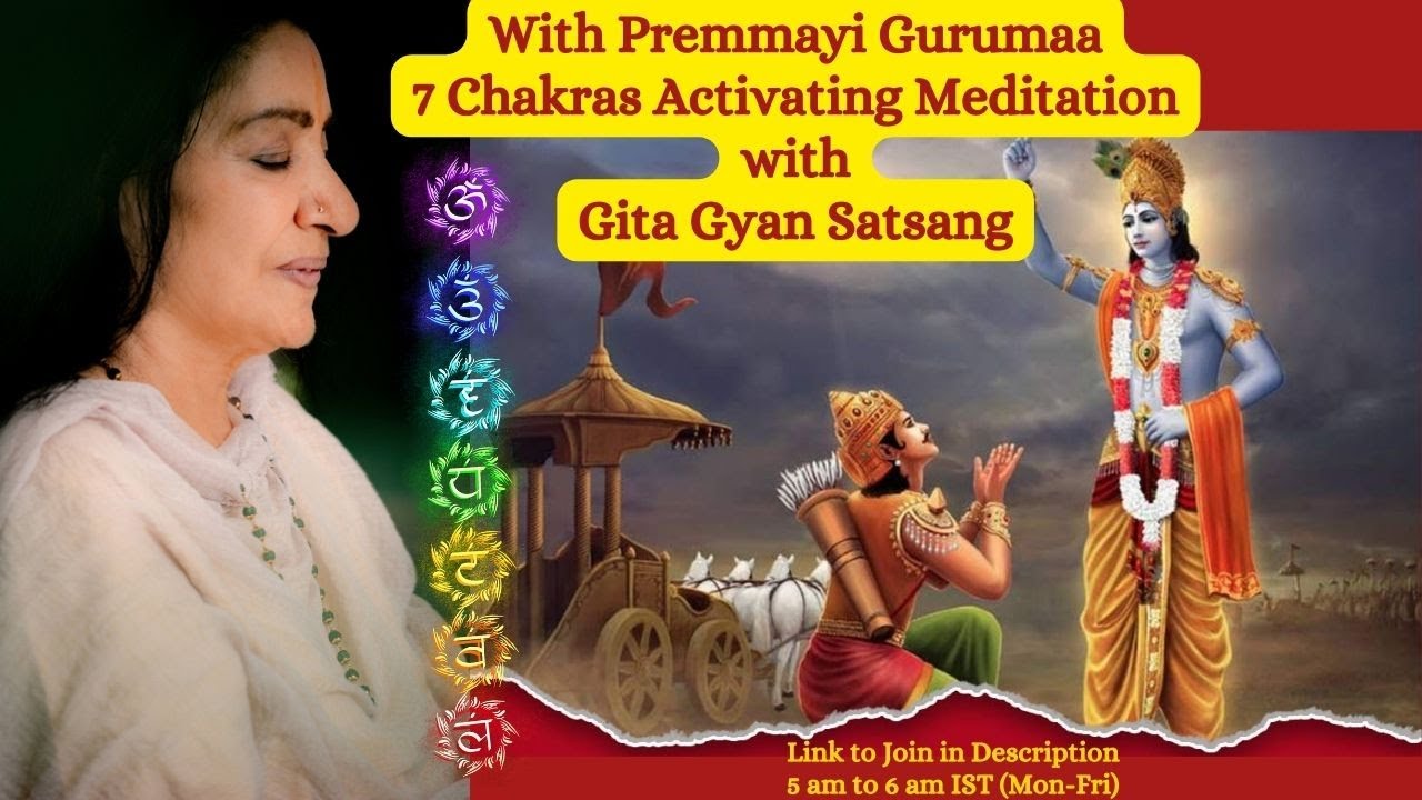 Premmayi Gurumaa's 7 Chakra Activating Meditation & Gita Gyan Satsang ...