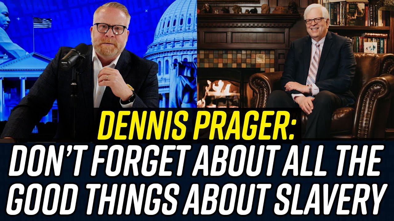 Dennis Prager Says Slavery in America was Great Because Enslaved Humans ...