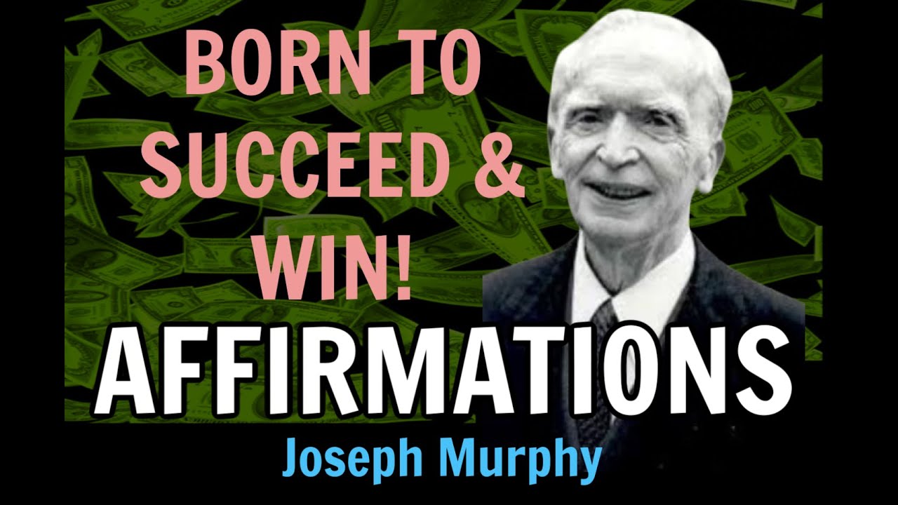 I am Born to Succeed Affirmations | Dr. Joseph Murphy - YouTube Music