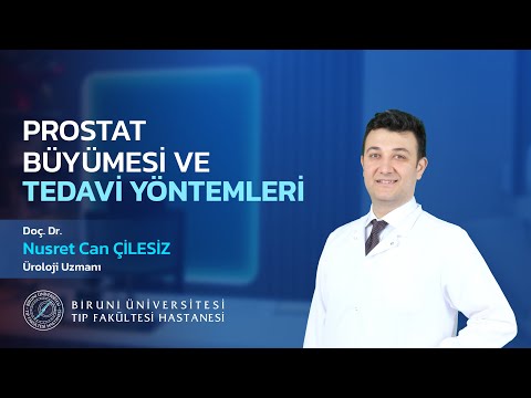 Prostat Büyümesi ve Tedavi Yöntemleri - Doç. Dr. Nusret Can Çilesiz