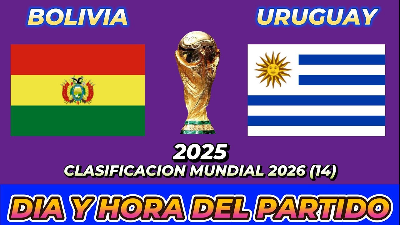 BOLIVIA VS URUGUAY CUANDO JUEGAN FECHA HORARIO DÍA Y HORA EN VARIOS ...