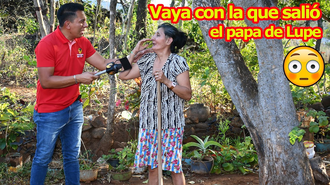 El papa de Lupe quiere ir a vivir de gratis a la casa que se está ...