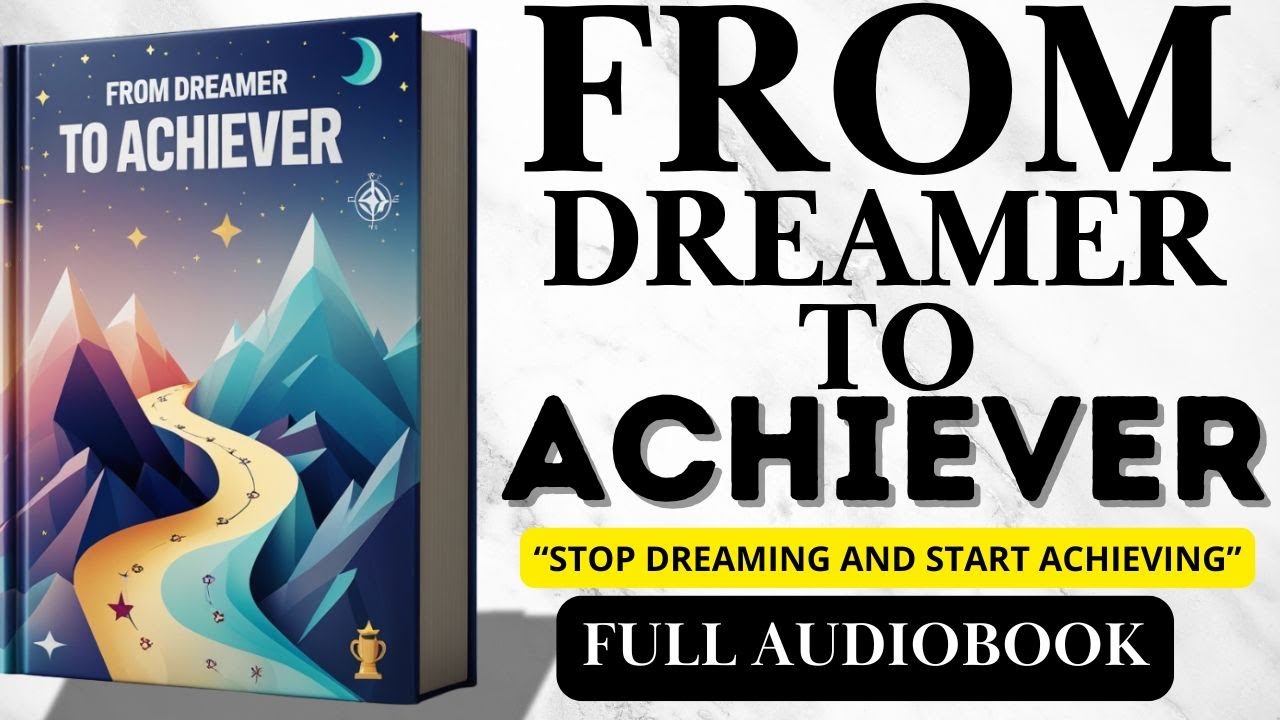 How to Turn Dreams into Achievements: From Dreamer to Achiever - YouTube