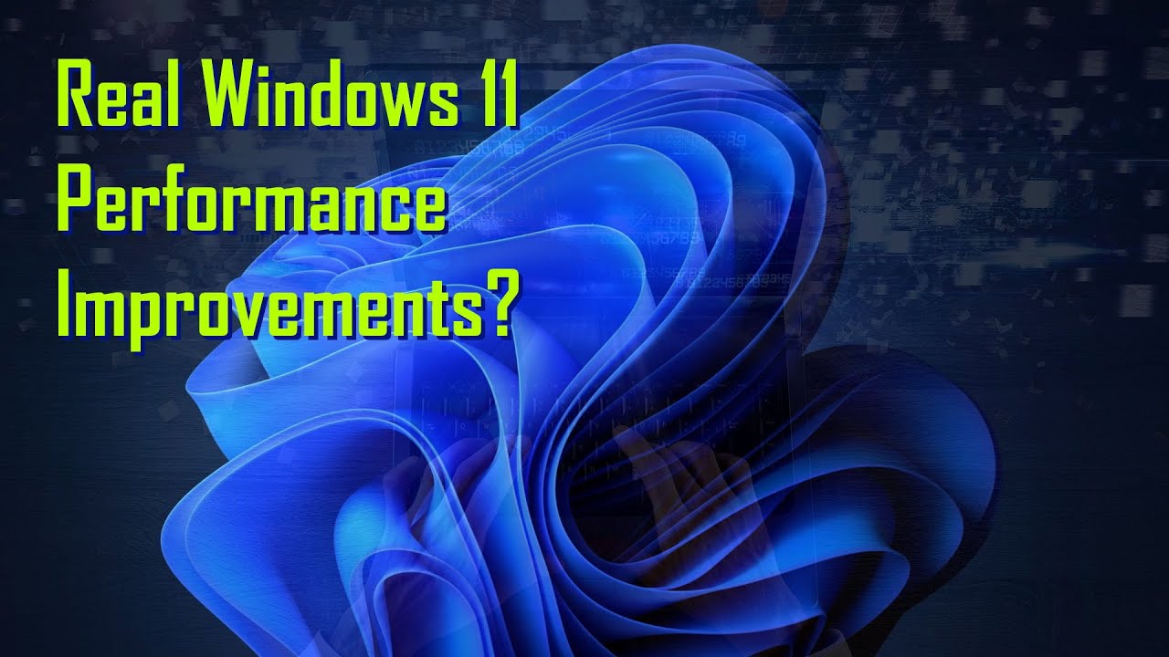 Real Windows 11 Performance Improvements: The Good The Bad & The Ugly ...