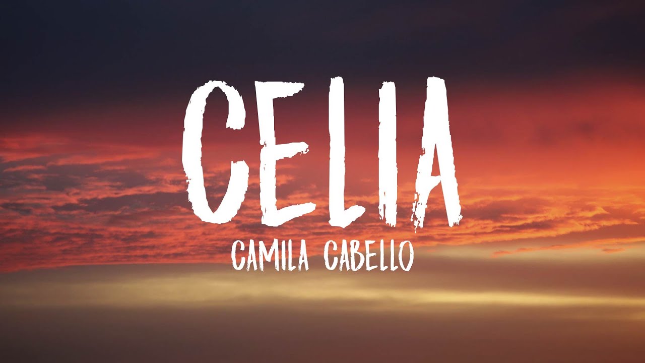 Camila Cabello - Celia (Letra/Lyrics) - YouTube
