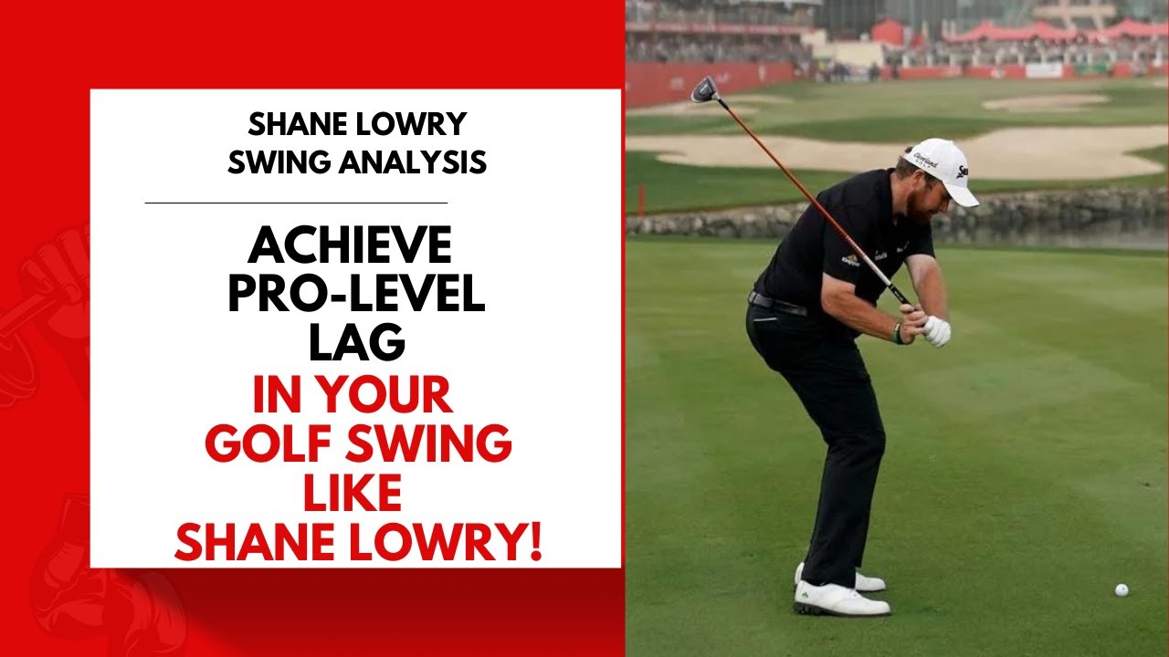 Achieve Pro-Level Lag in Your Golf Swing like Shane Lowry! - YouTube