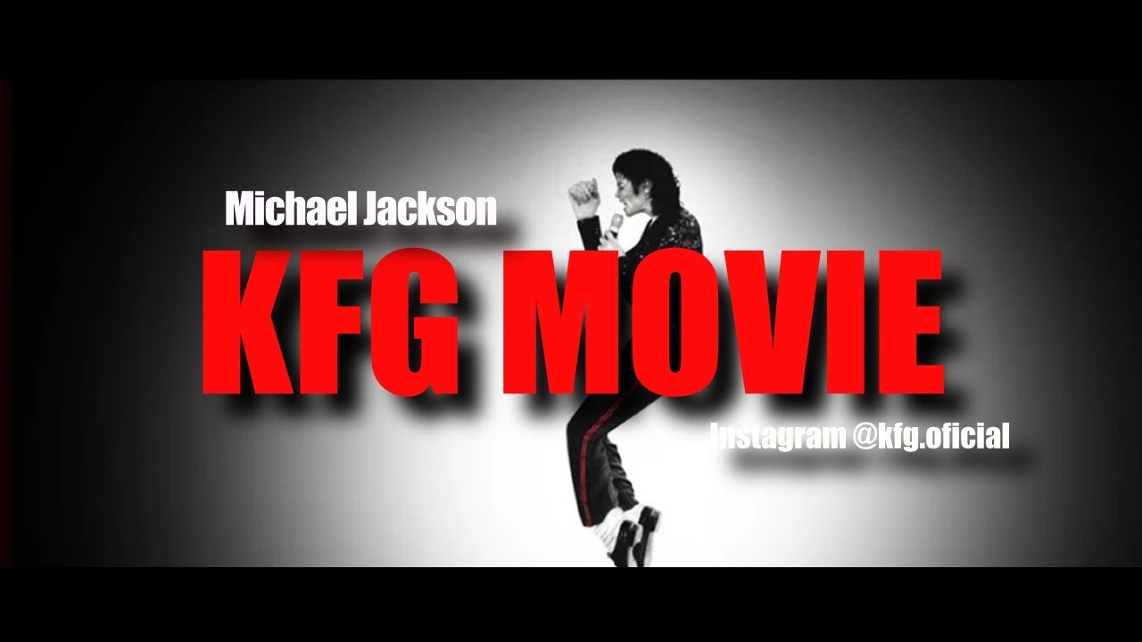 KFG MOVIE | Michael jackson - YouTube