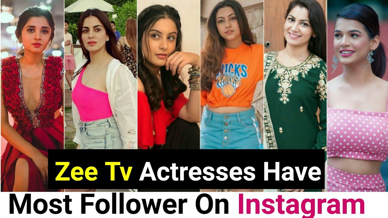Top Most Followed Zee TV Actresses On Instagram || Which Have Most Fans ...