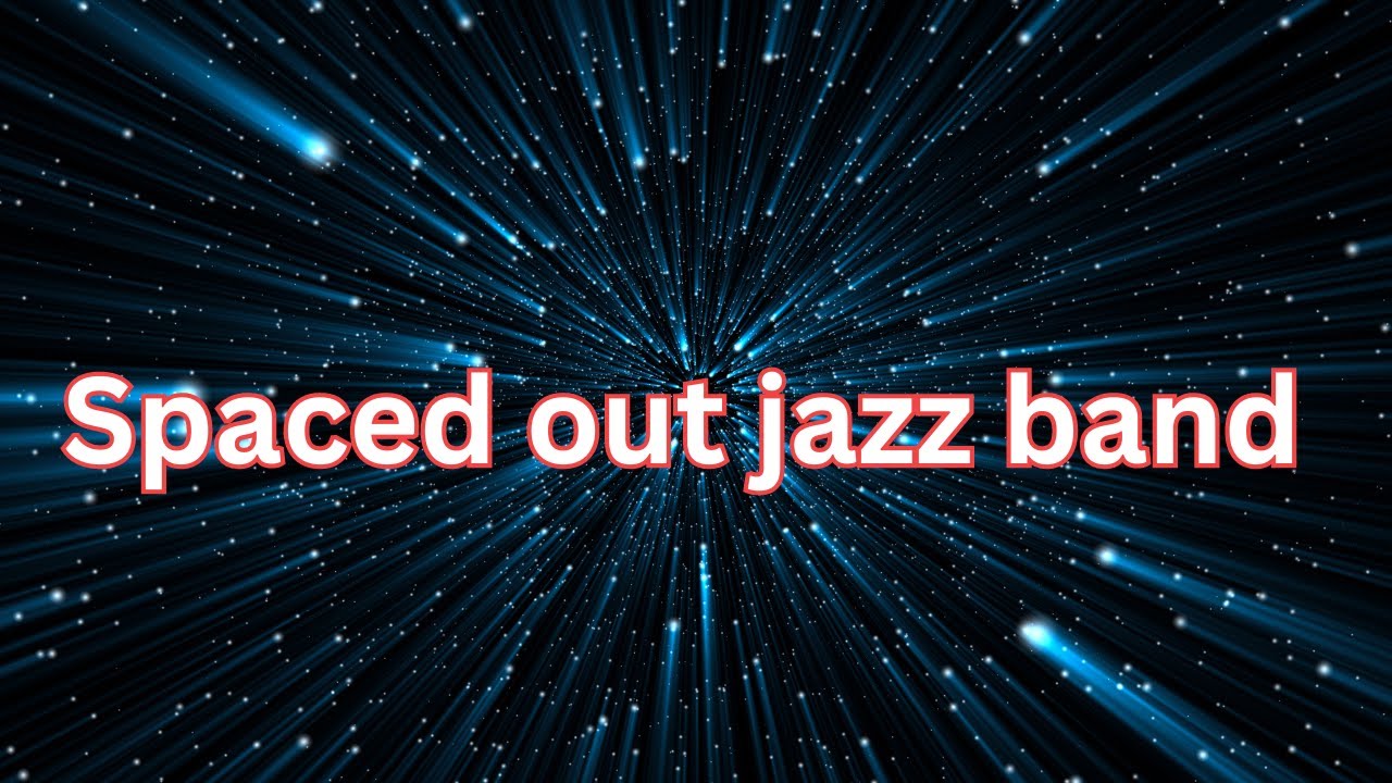 Spaced out Jazz band - YouTube