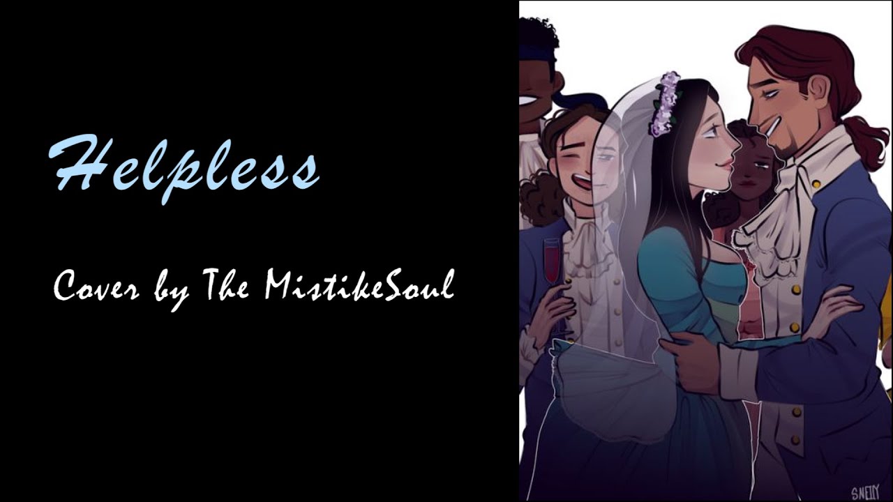 Helpless (from Hamilton: An American Musical ) | Cover by The MistikeSoul - YouTube