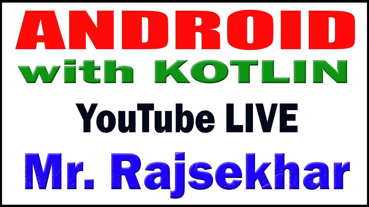 ANDROID with KOTLIN tutorials y Mr. Rajsekhar Sir - YouTube