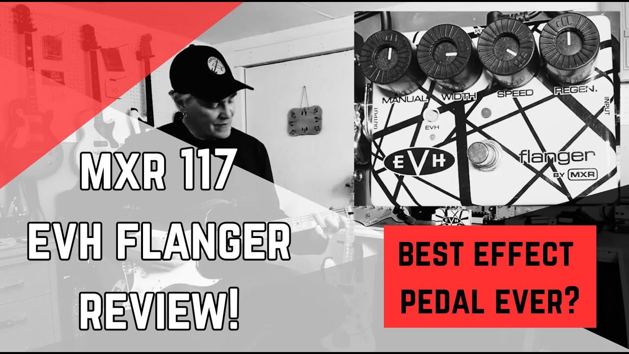 The MXR 117 EVH Flanger Review: A Favorite Of Mine and Eddie Van Halen ...