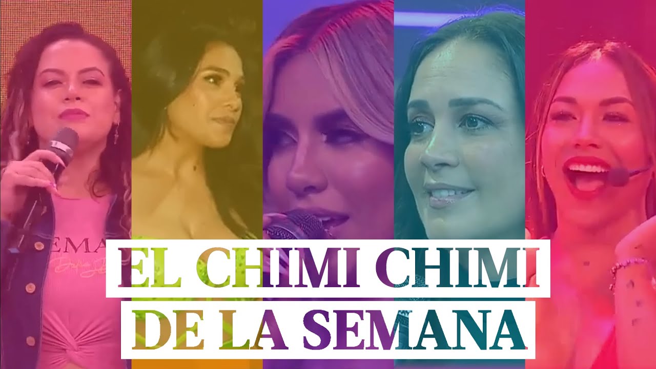 El Chimi Chimi América de la semana: ¿Qué pasó en la farándula y ...