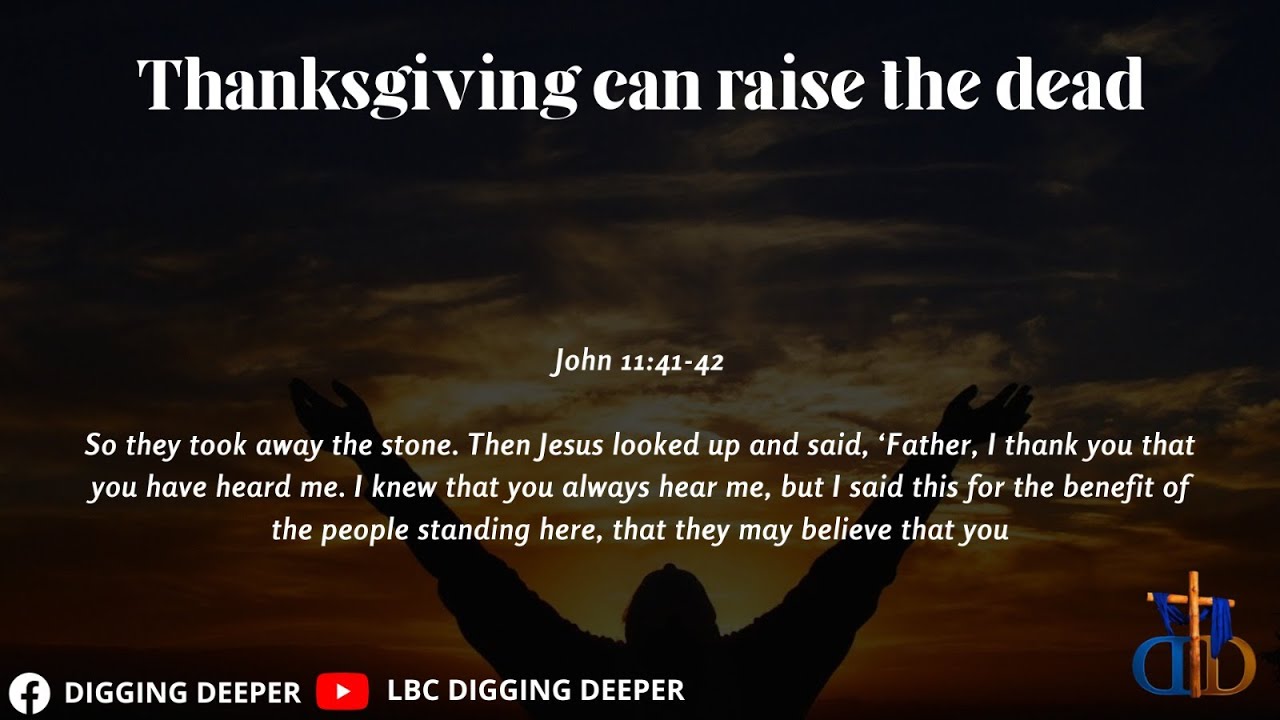 Dr. Sipho Zondi // Thanksgiving can raise the dead// John 11:41-42 ...