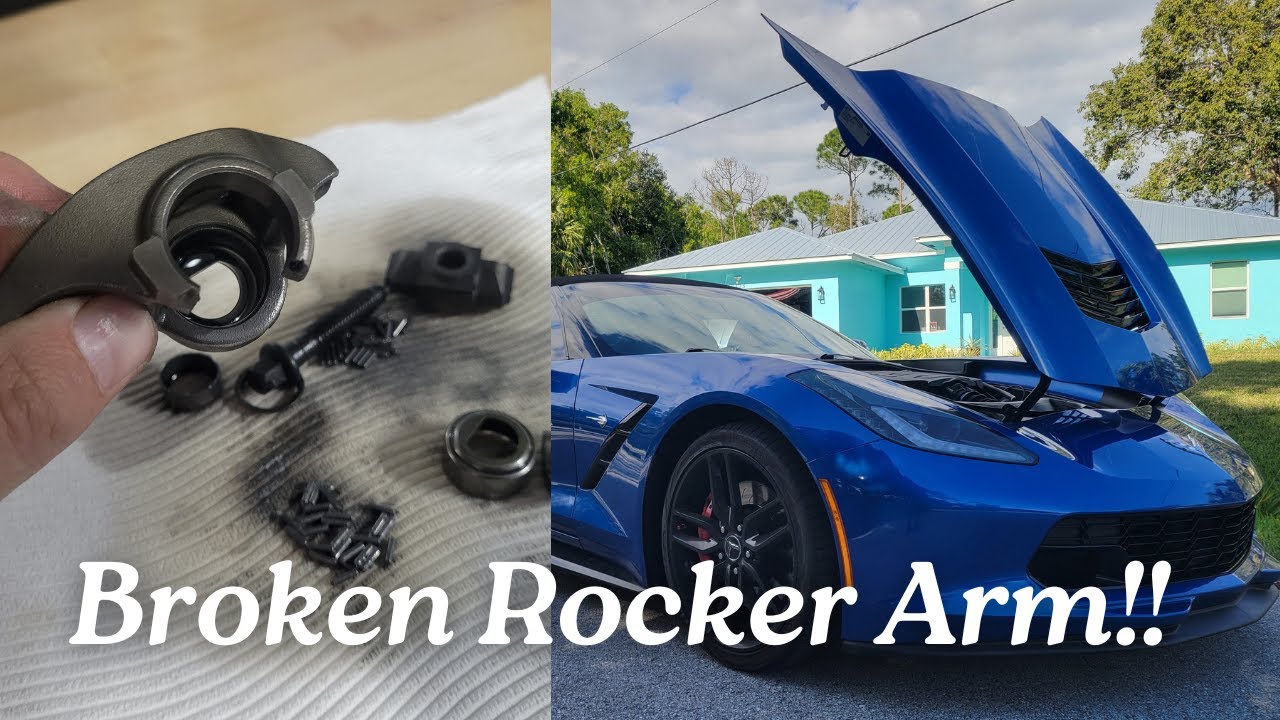 Corvette C7 Broken Rocker Arm! - YouTube