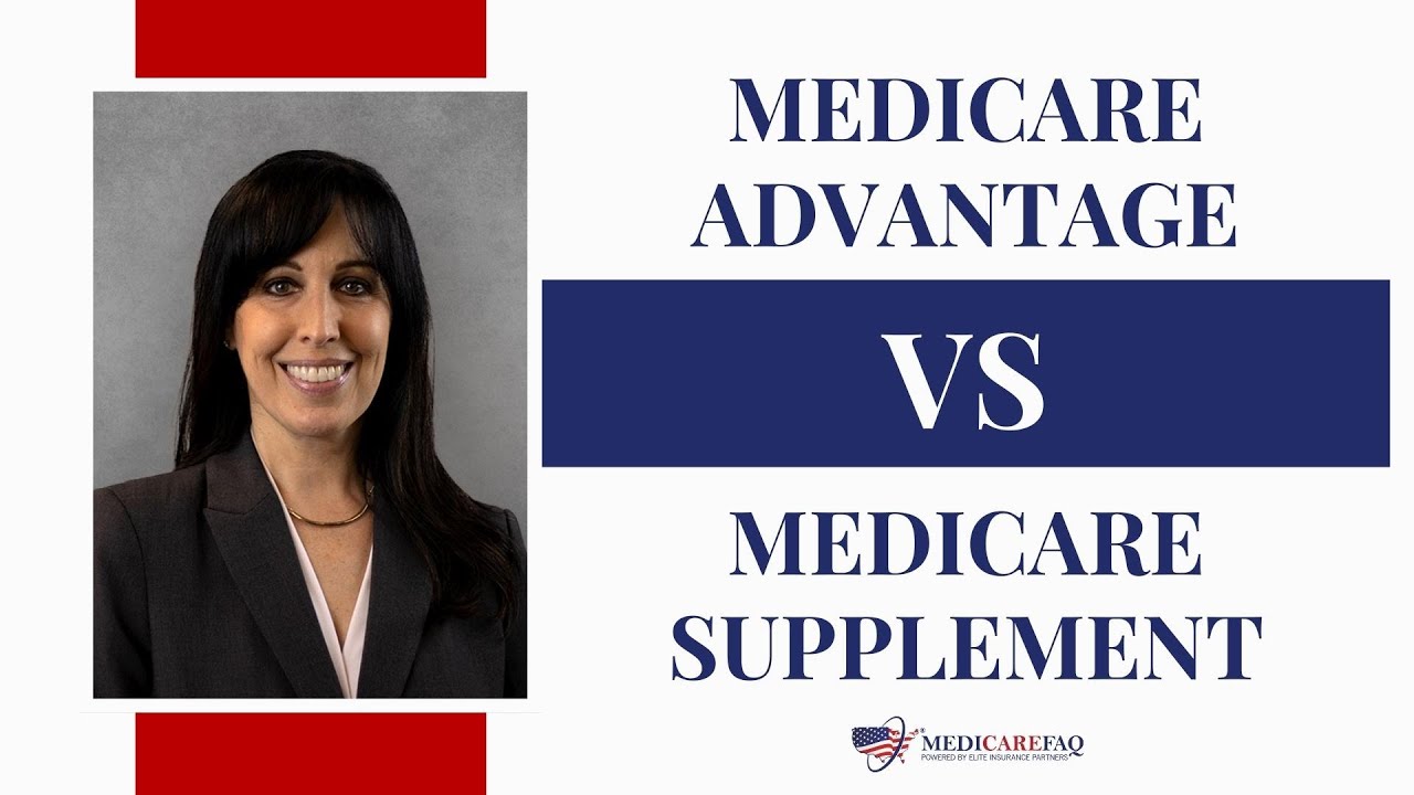 Medicare Advantage vs. Medicare Supplement - YouTube