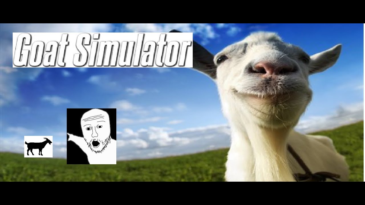 I AM THE MIGHTY GOAT (Goat Simulator part.2) - YouTube