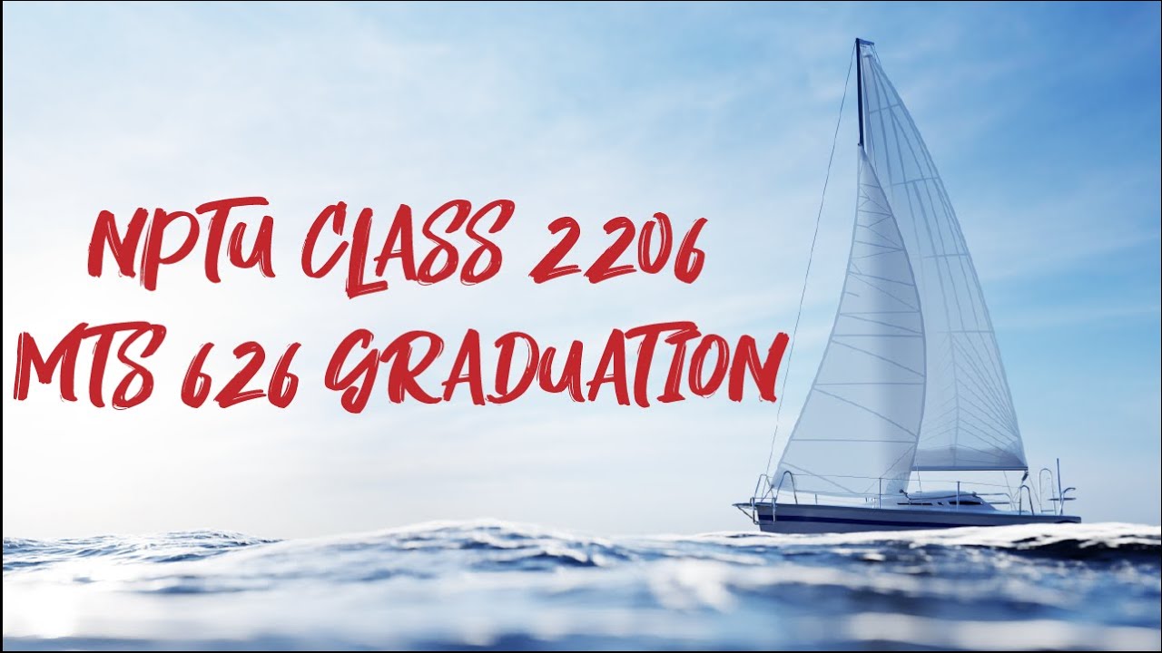 NPTU Class 2206 MTS 626 Graduation - YouTube