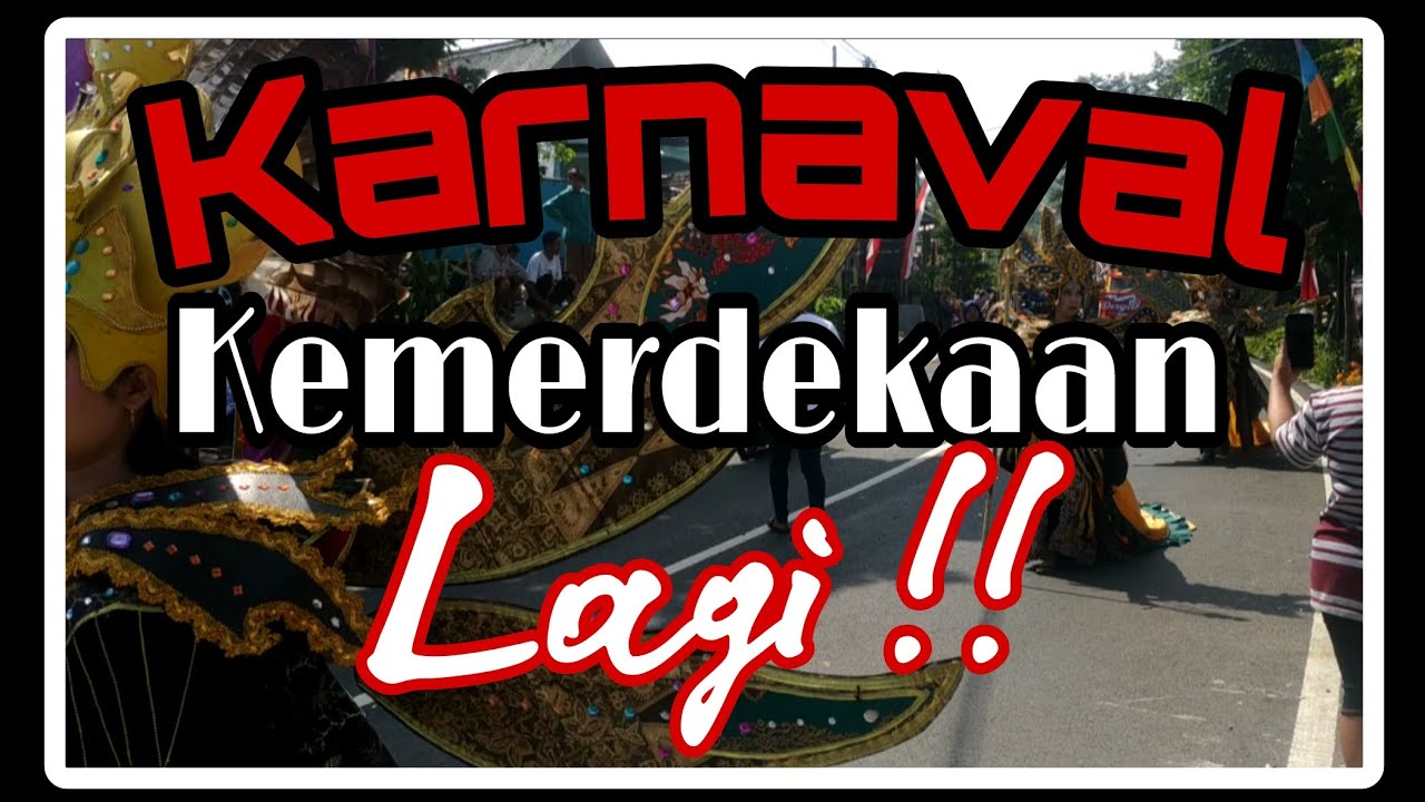 Semarak Karnaval Kemerdekaan || 21 Agustus 2022 - YouTube
