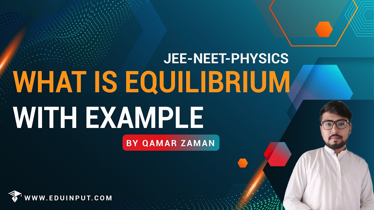What is equilibrium in physics. || Equilibrium examples || JEE Physics ...