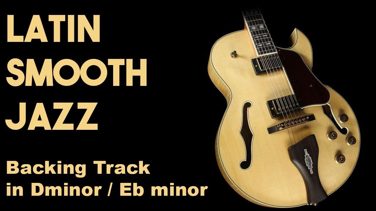 Latin Smooth Jazz Backing Track in Dm / Ebm #SZBT 44 - YouTube