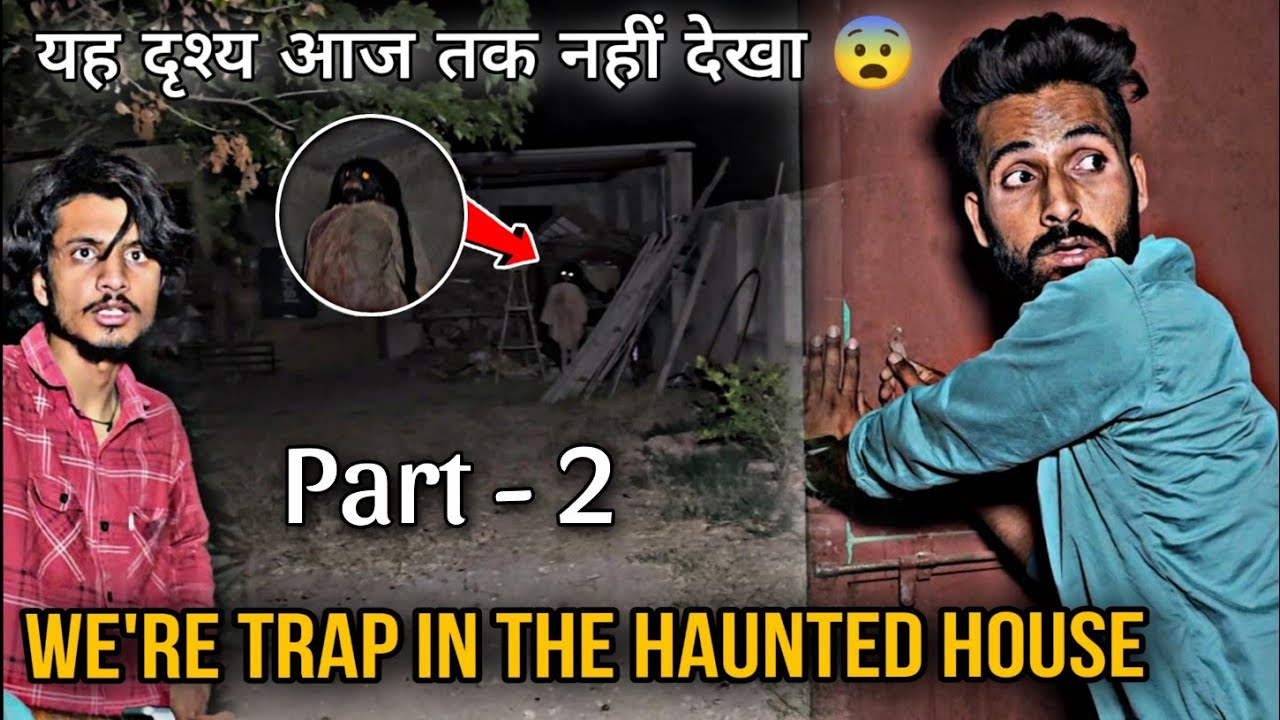 SCARY GHOST ATTACK - OMG! ऐसा दृश्य आज तक नहीं देखा 😥!! We're Trap In ...