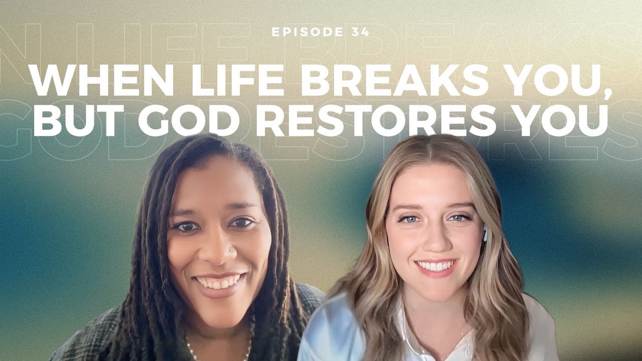 #34 | When Life Breaks You, But God Restores You – A Story of ...