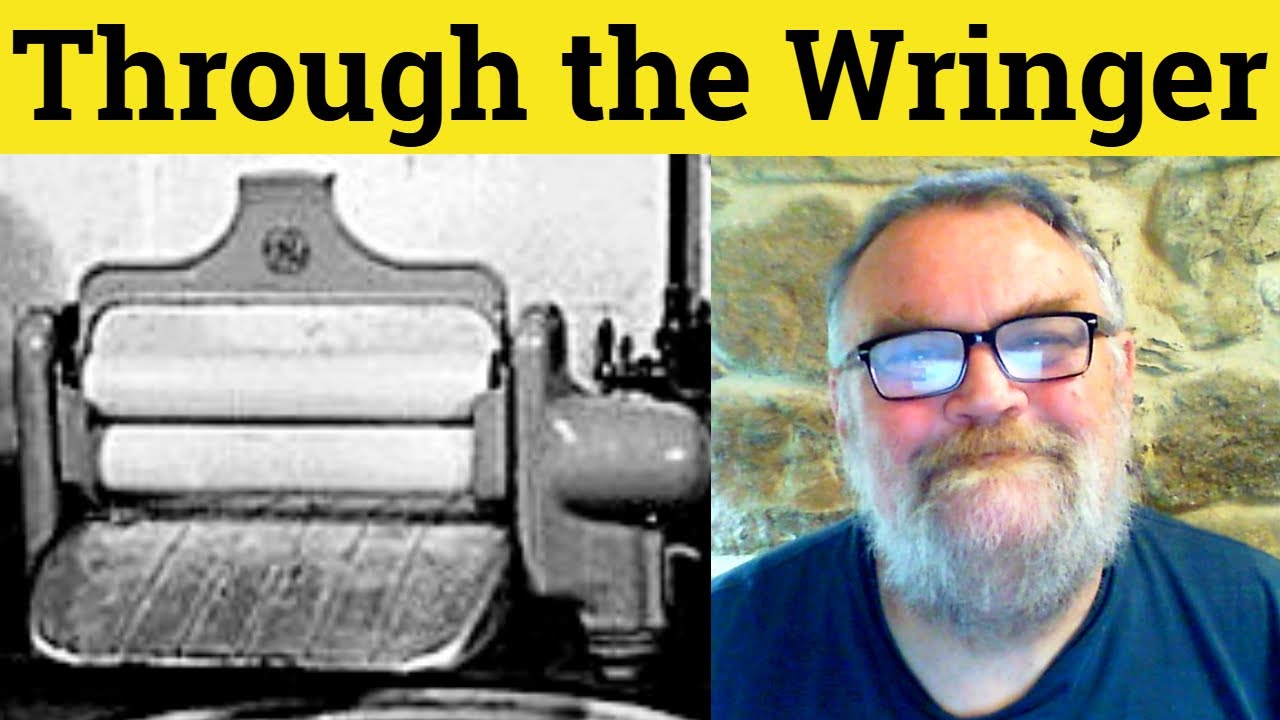 😎 Through the Wringer Meaning - Put Through the Wringer Definition - Go ...