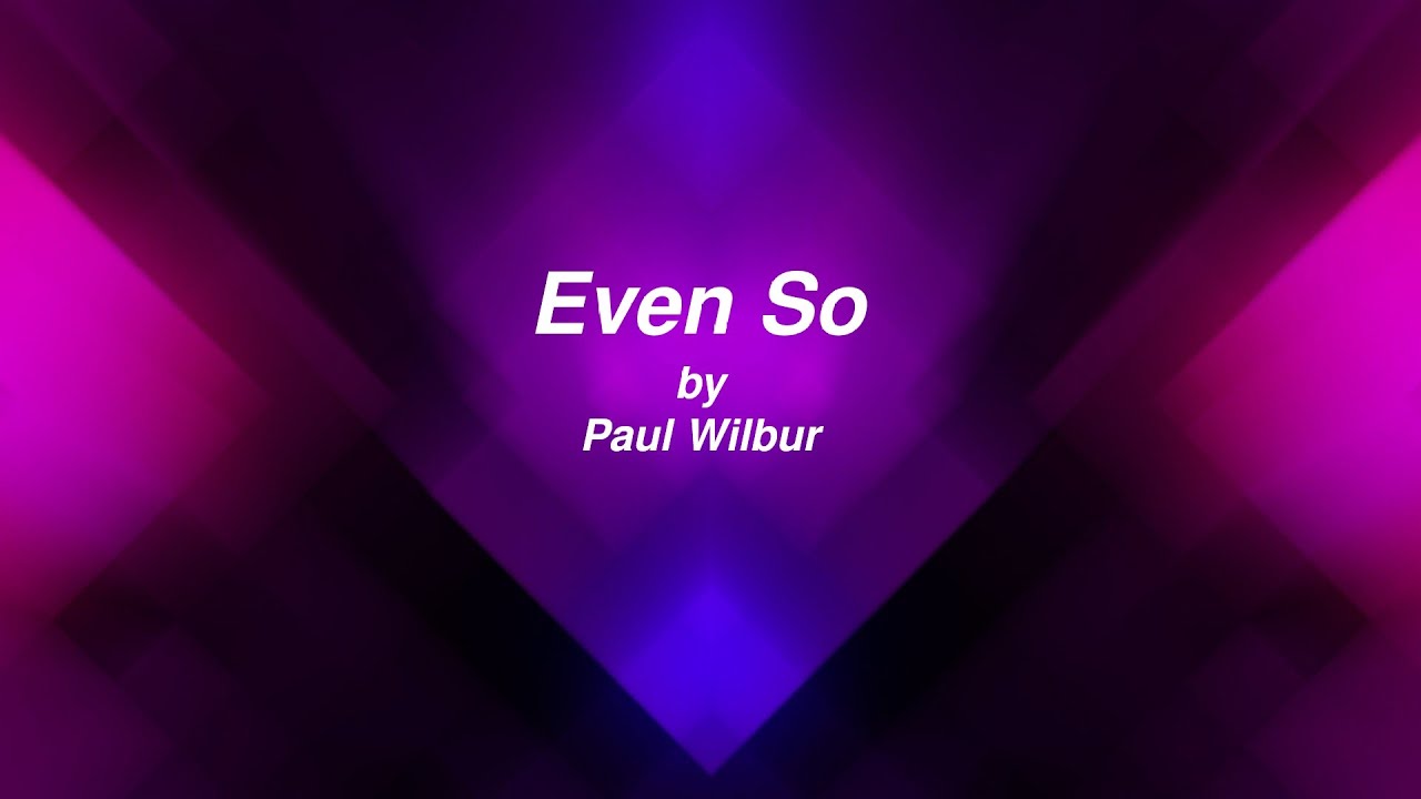 Even So lyric video by Paul Wilbur - YouTube