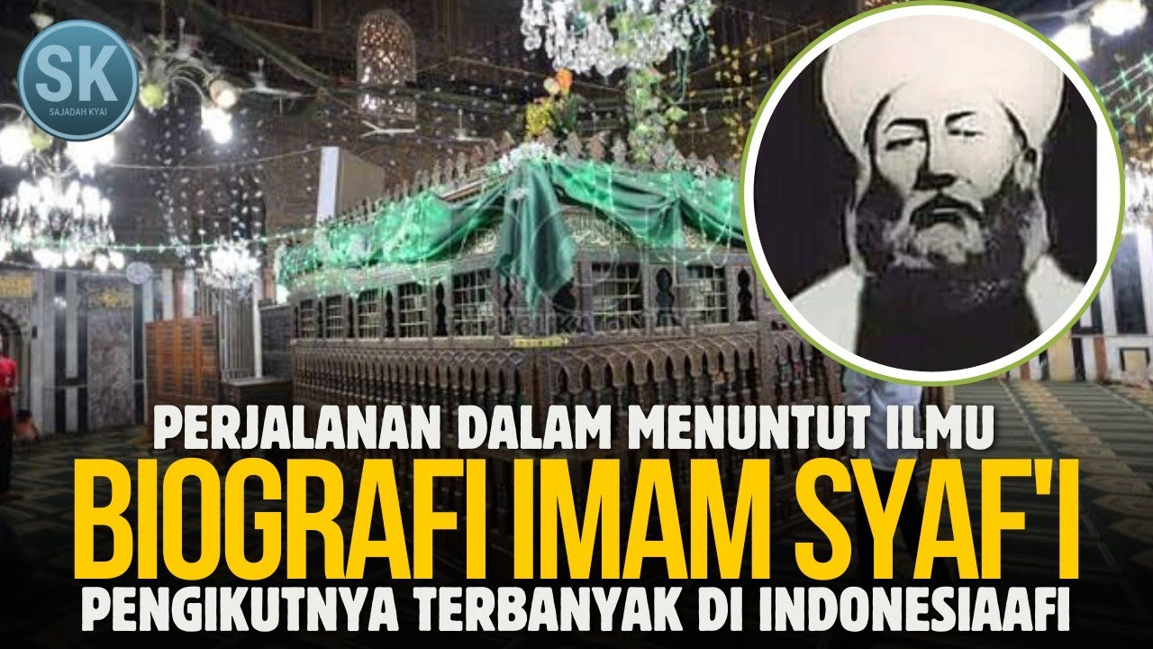 Biografi Imam Syafi'i! Imam Mazhab dengan Pengikut Terbanyak di ...