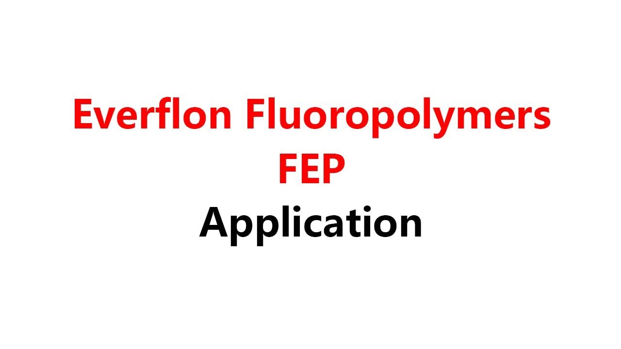 Application of Everflon Fluoropolymer FEP - YouTube