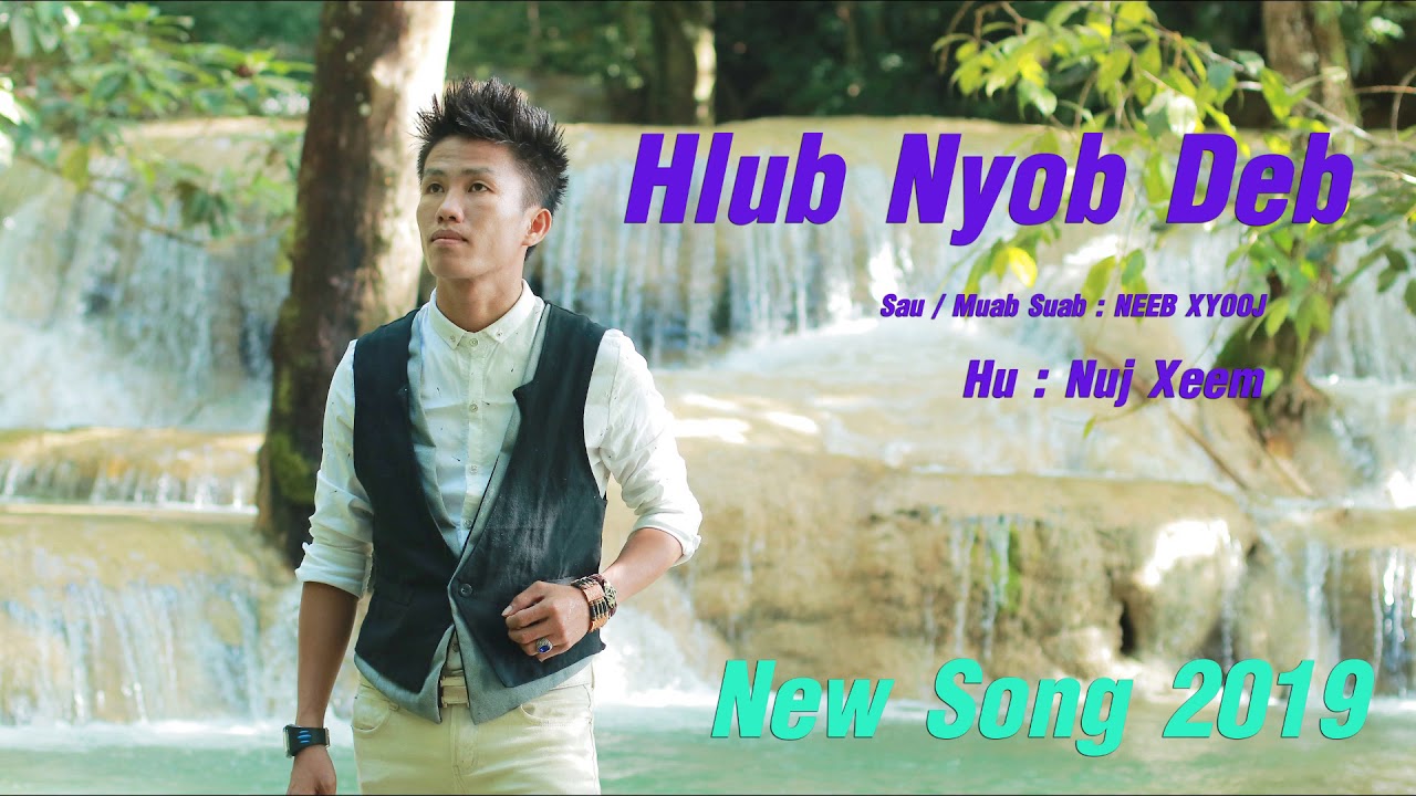 Hlub Nyob Deb - By Nuj Xeem Muas [2018] - YouTube