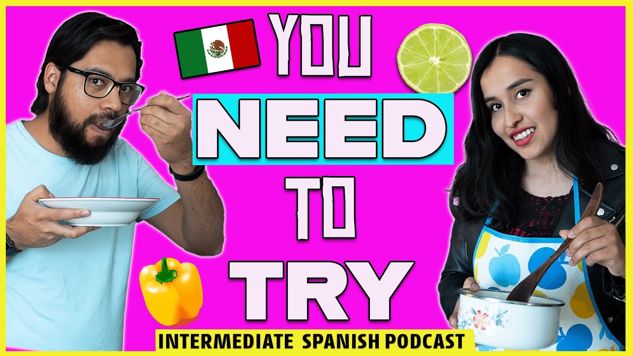 AUTHENTIC 🥑[everyday] Mexican Food 👉🏼 How to Spanish Podcast - YouTube