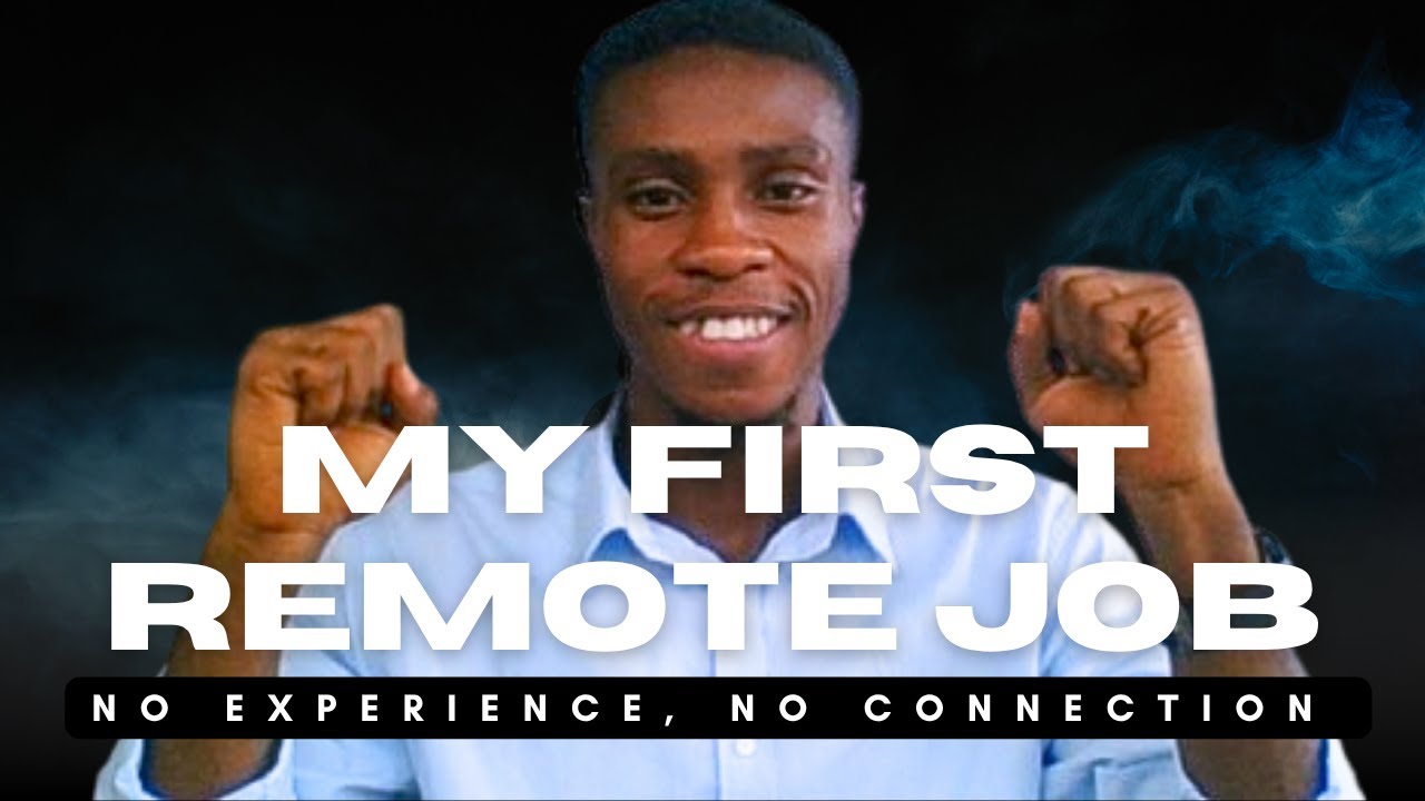 How I Got MY FIRST REMOTE JOB (No Experience, No Connections!) - YouTube