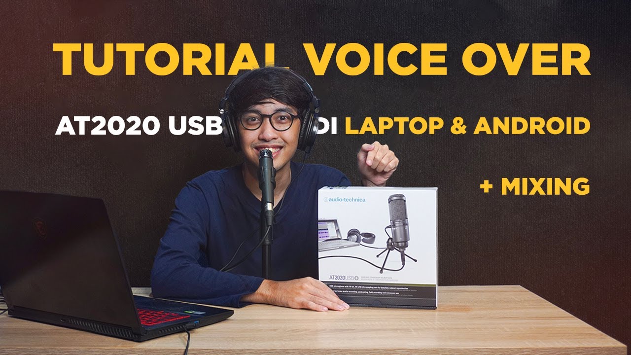 Tutorial Voice Over VO / Podcast / Dubbing Suara Menggunakan Mic USB AT2020 di Laptop & Android ...