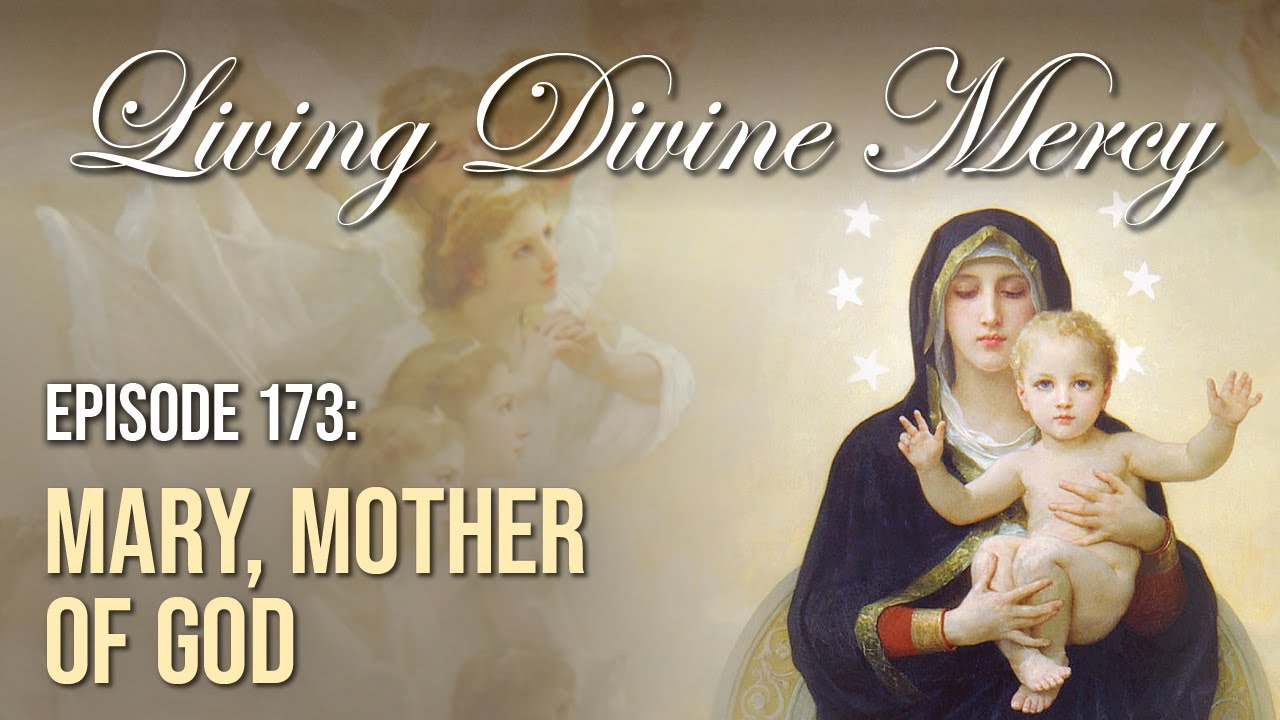 Mary, Mother of God - Living Divine Mercy (EWTN) Ep. 173 w/ Fr. Chris ...