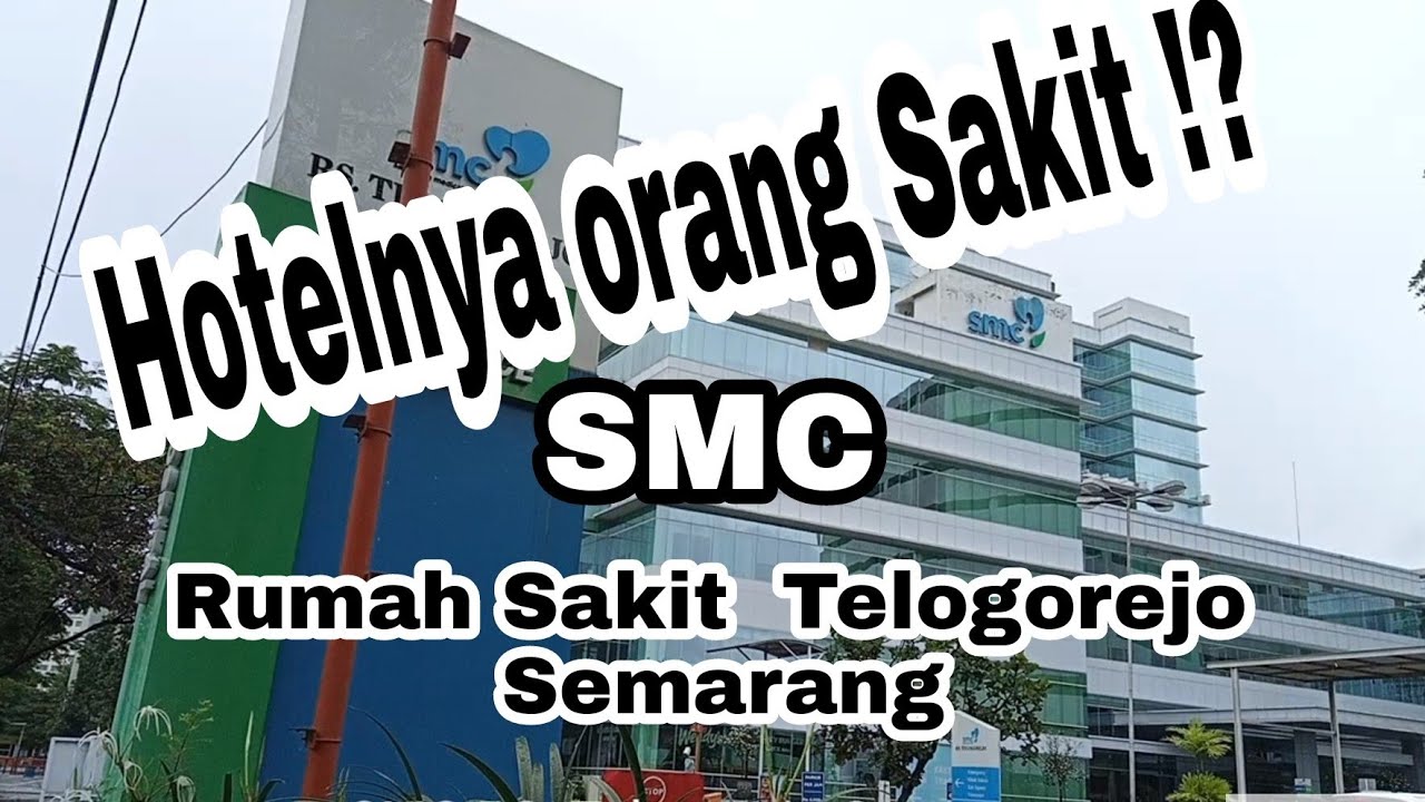 SMC Rumah Sakit Telogorejo Semarang [] SMC Hospital [] Indonesia 2022 ...