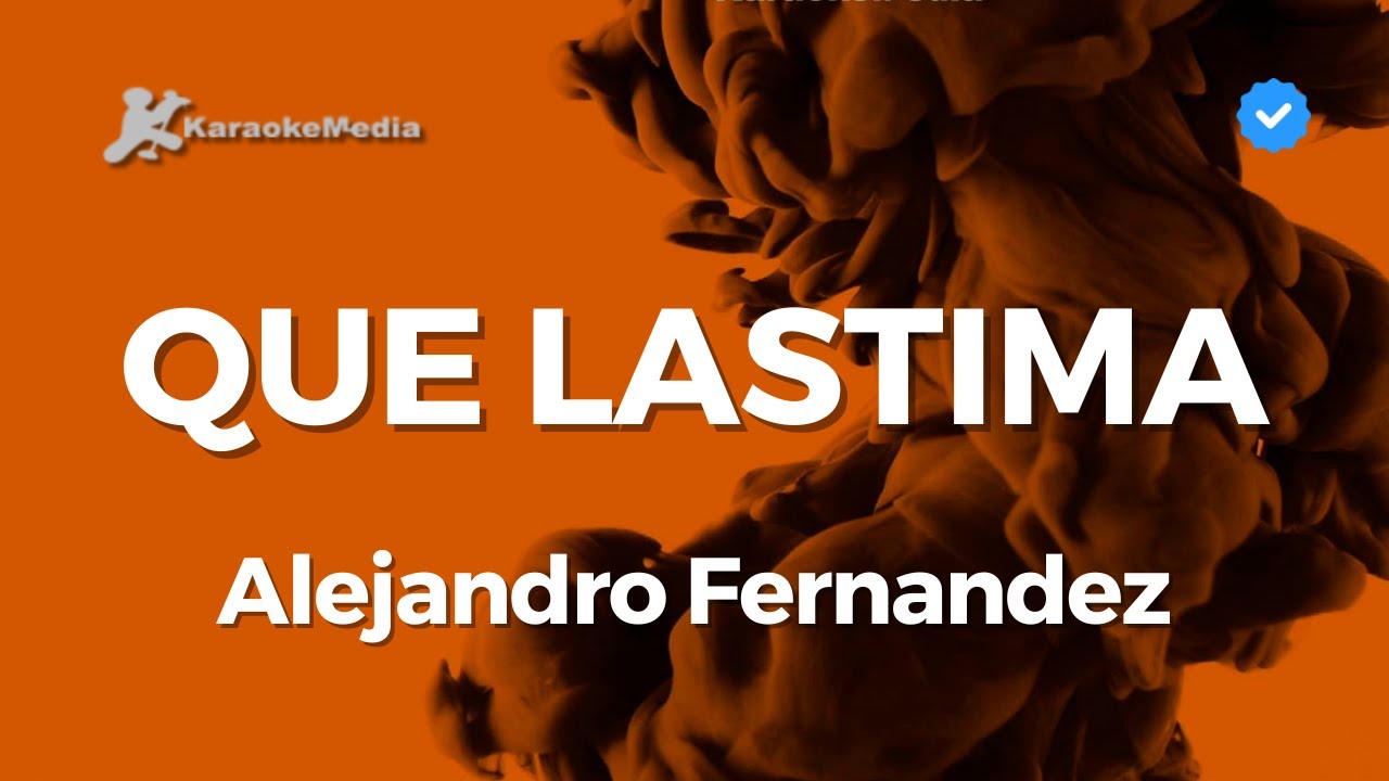 Alejandro Fernandez - Que lastima (Karaoke) - YouTube Music