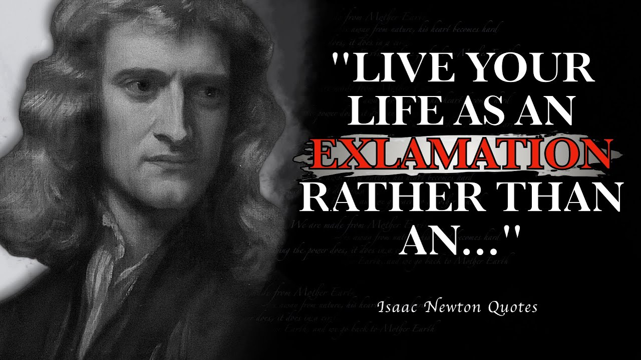 ISAAC NEWTON Quotes that are LIFE CHANGING - Deep Wisdom - YouTube