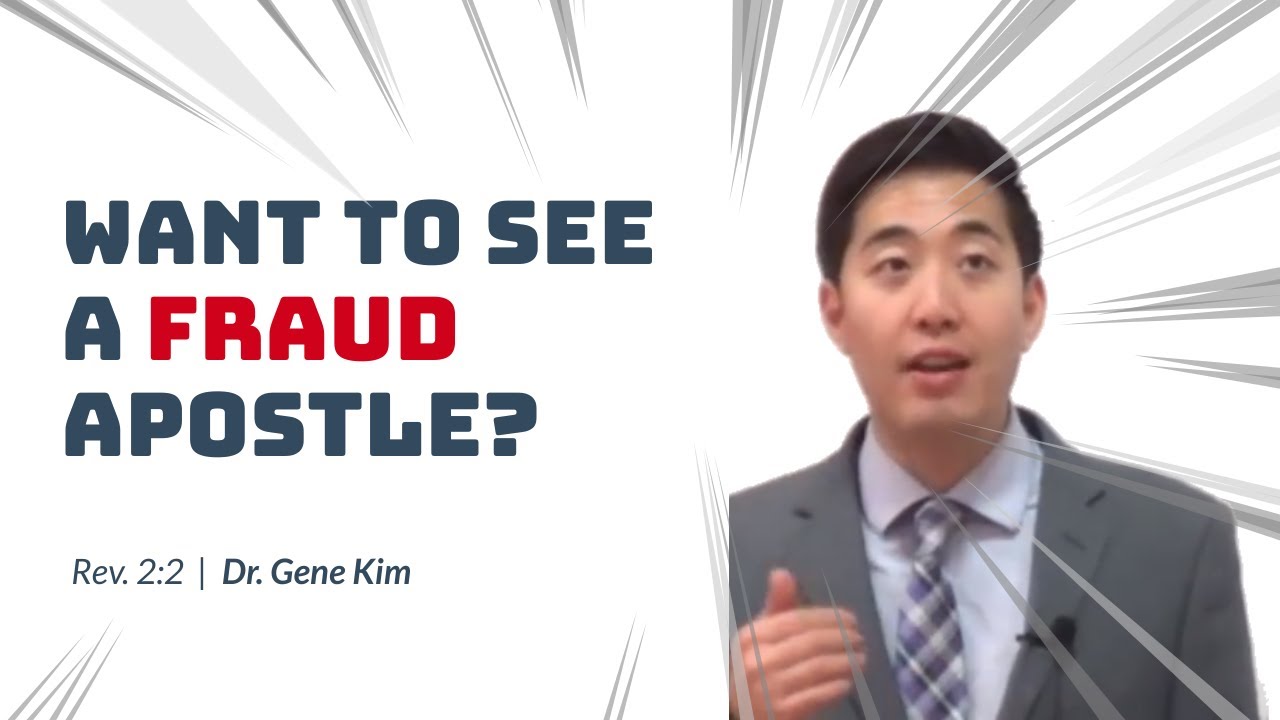 Want To See a FRAUD APOSTLE? (Rev. 2:2) | Dr. Gene Kim - YouTube